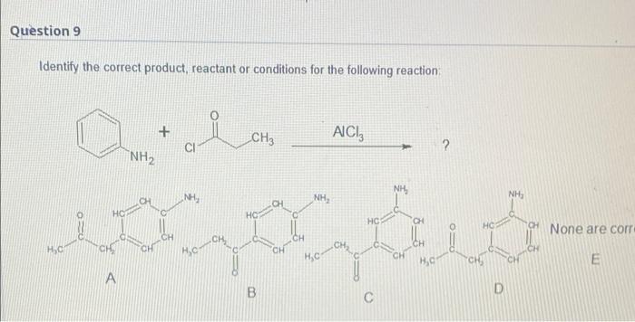 Solved Question 9 Identify the correct product, reactant or | Chegg.com