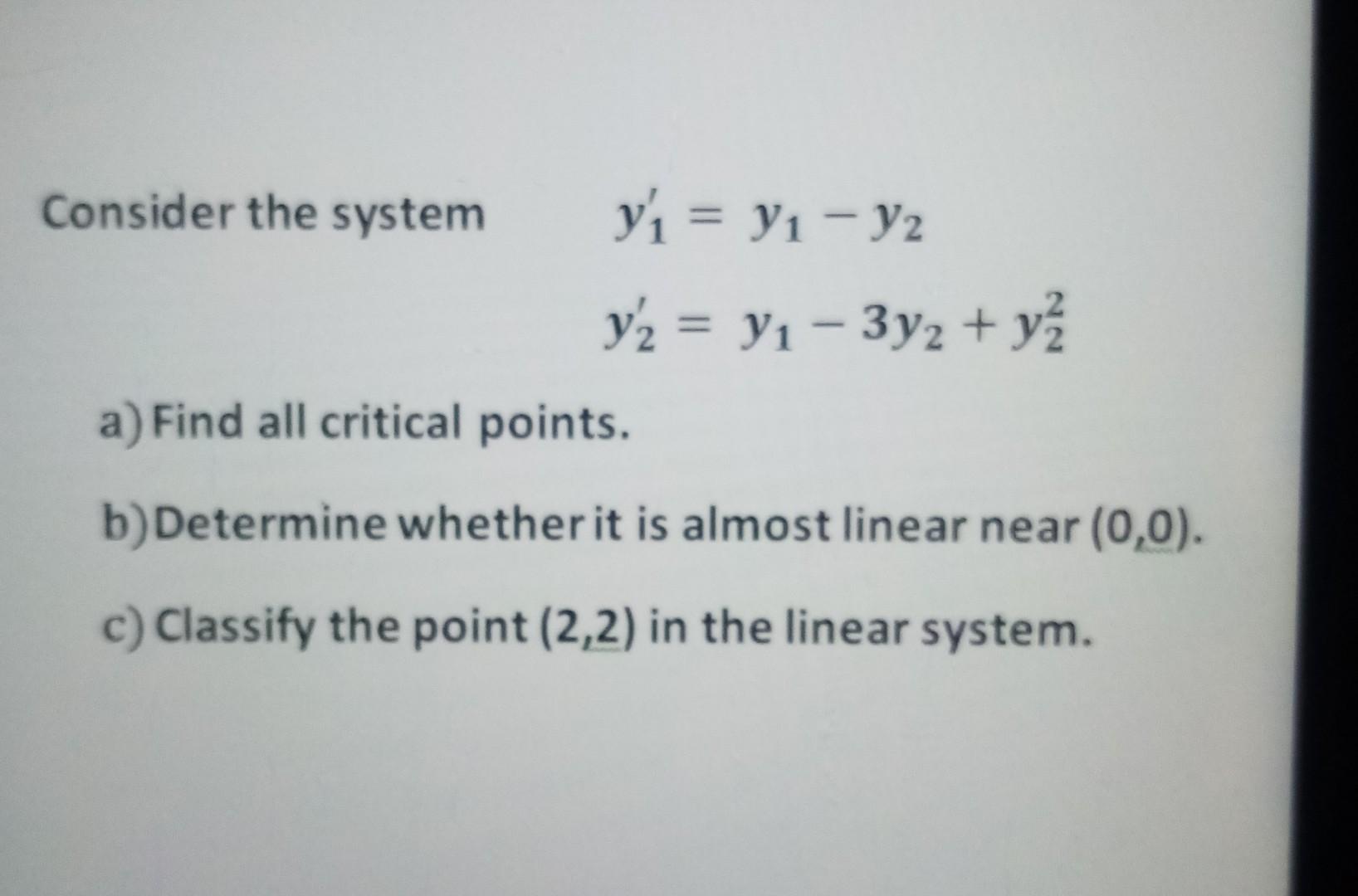 Consider the system y1 = y1 - y2 y2 = yı – 3y2 + y2 | Chegg.com