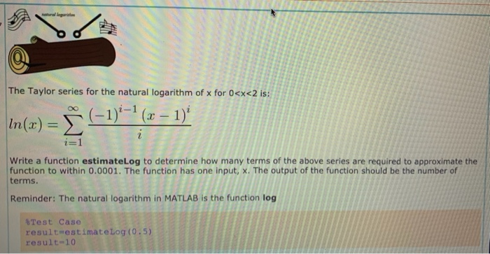 Solved NA The Taylor series for the natural logarithm of x | Chegg.com