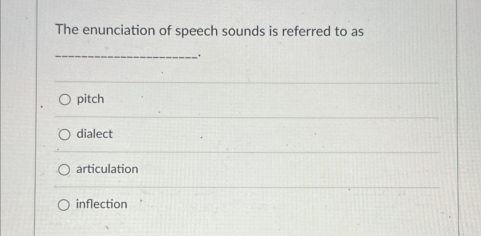 Solved The enunciation of speech sounds is referred to | Chegg.com