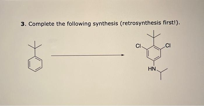 Solved 3. Complete the following synthesis (retrosynthesis | Chegg.com