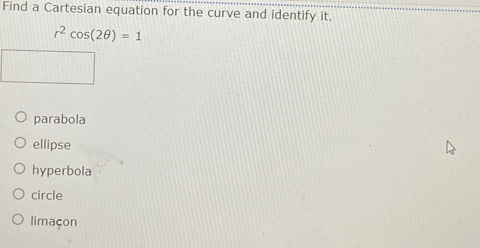 Solved Find a Cartesian equation for the curve and identify | Chegg.com