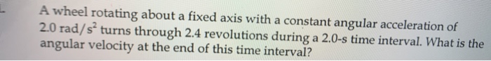 Solved A wheel rotating about a fixed axis with a constant | Chegg.com
