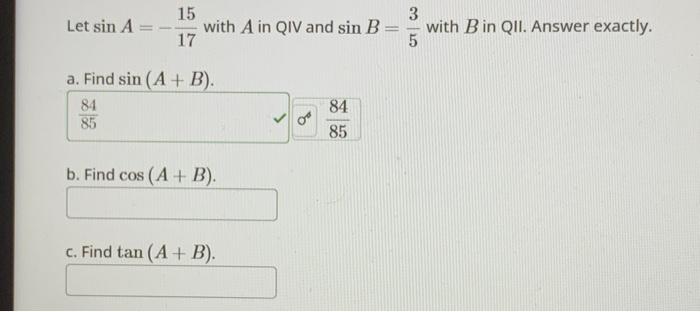 Solved Let sinA=−1715 with A in QIV and sinB=53 with B in | Chegg.com