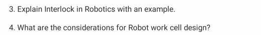 Solved 3. Explain Interlock in Robotics with an example. 4. | Chegg.com