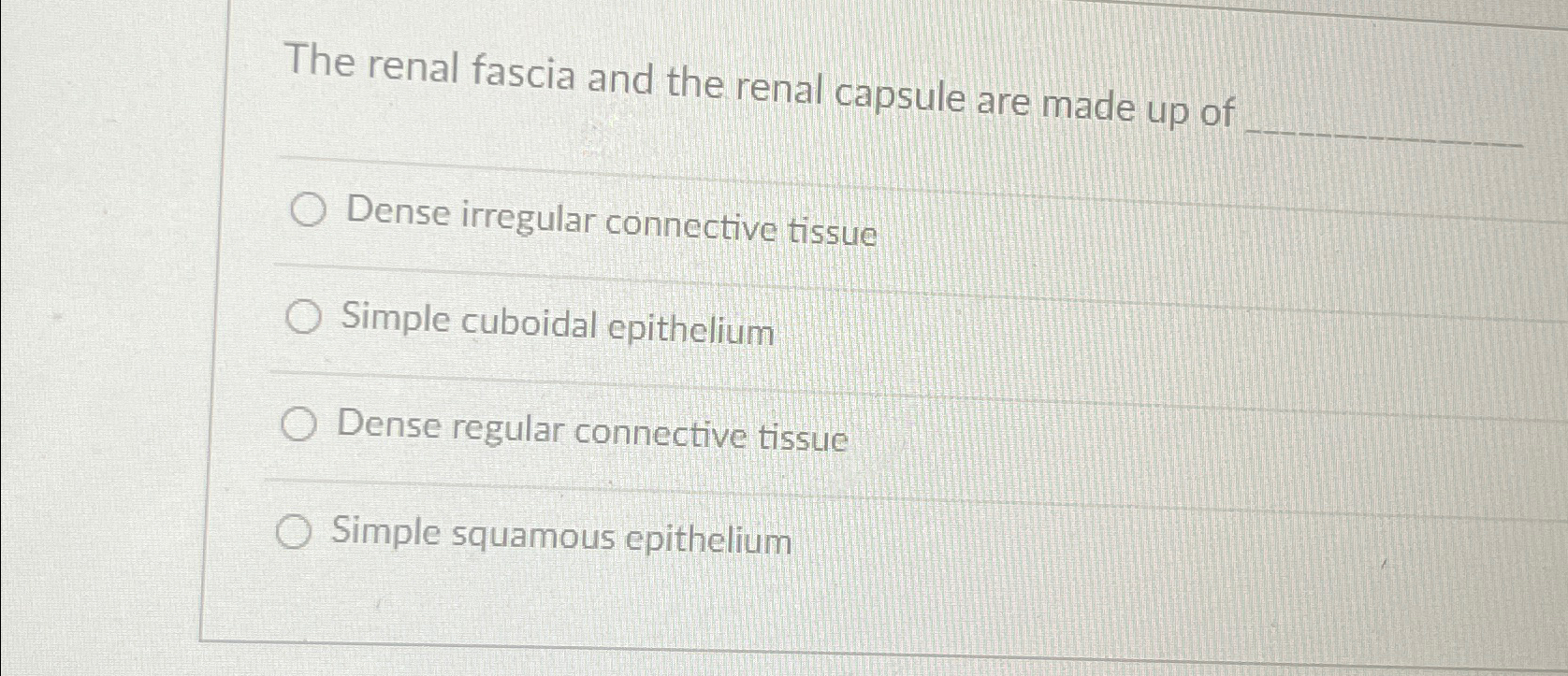 Solved The renal fascia and the renal capsule are made up of | Chegg.com