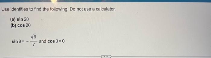 Solved Use identities to find the following. Do not use a | Chegg.com