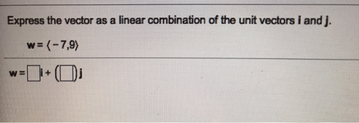 Solved Express the vector as a linear combination of the | Chegg.com