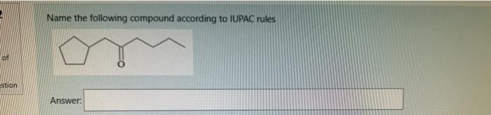 Solved Name the following compound according to IUPAC rules | Chegg.com