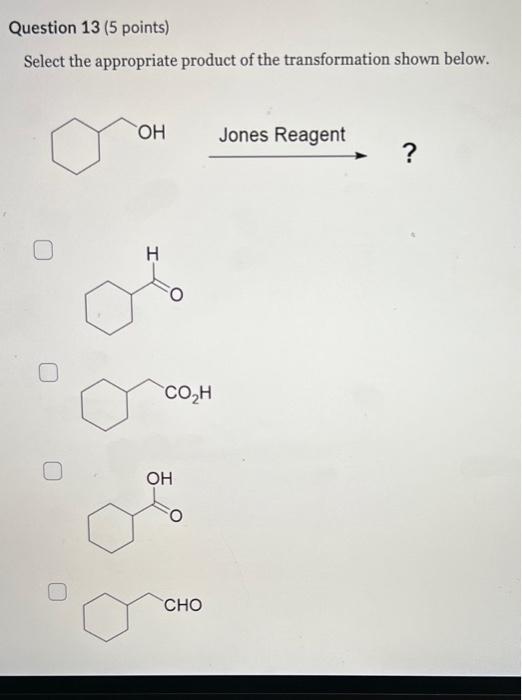 Solved Question 13 (5 points) Select the appropriate product | Chegg.com