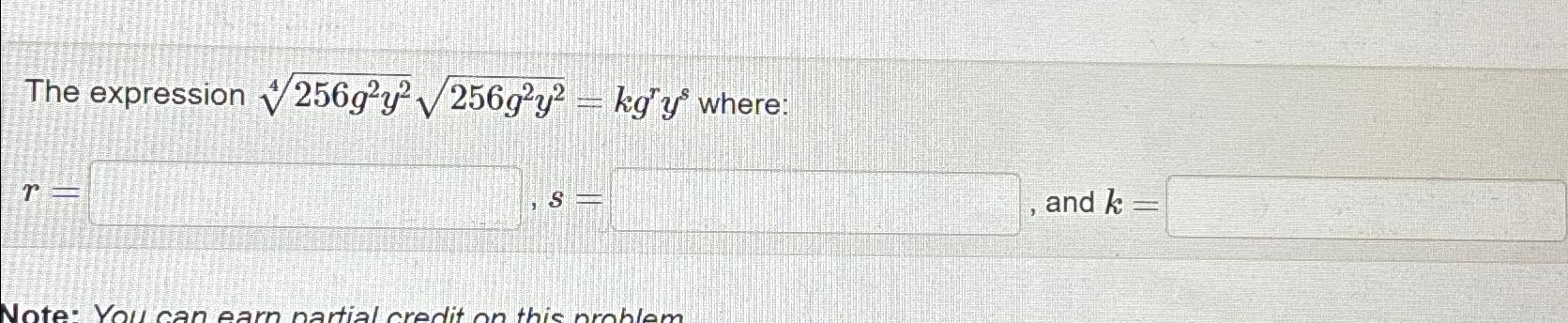 Solved The expression 256g2y24256g2y22=kgrys ﻿where:r=,s= ﻿, | Chegg.com