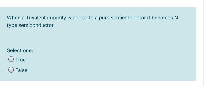 Solved When a Trivalent impurity is added to a pure | Chegg.com