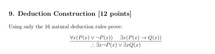 Solved 9. Deduction Construction [12 points] Using only the | Chegg.com
