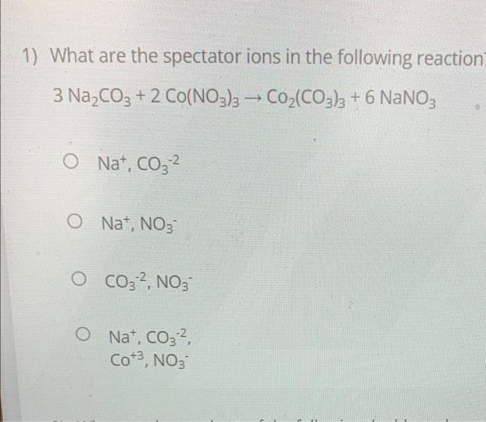 Solved What are the spectator ions in the following reaction | Chegg.com