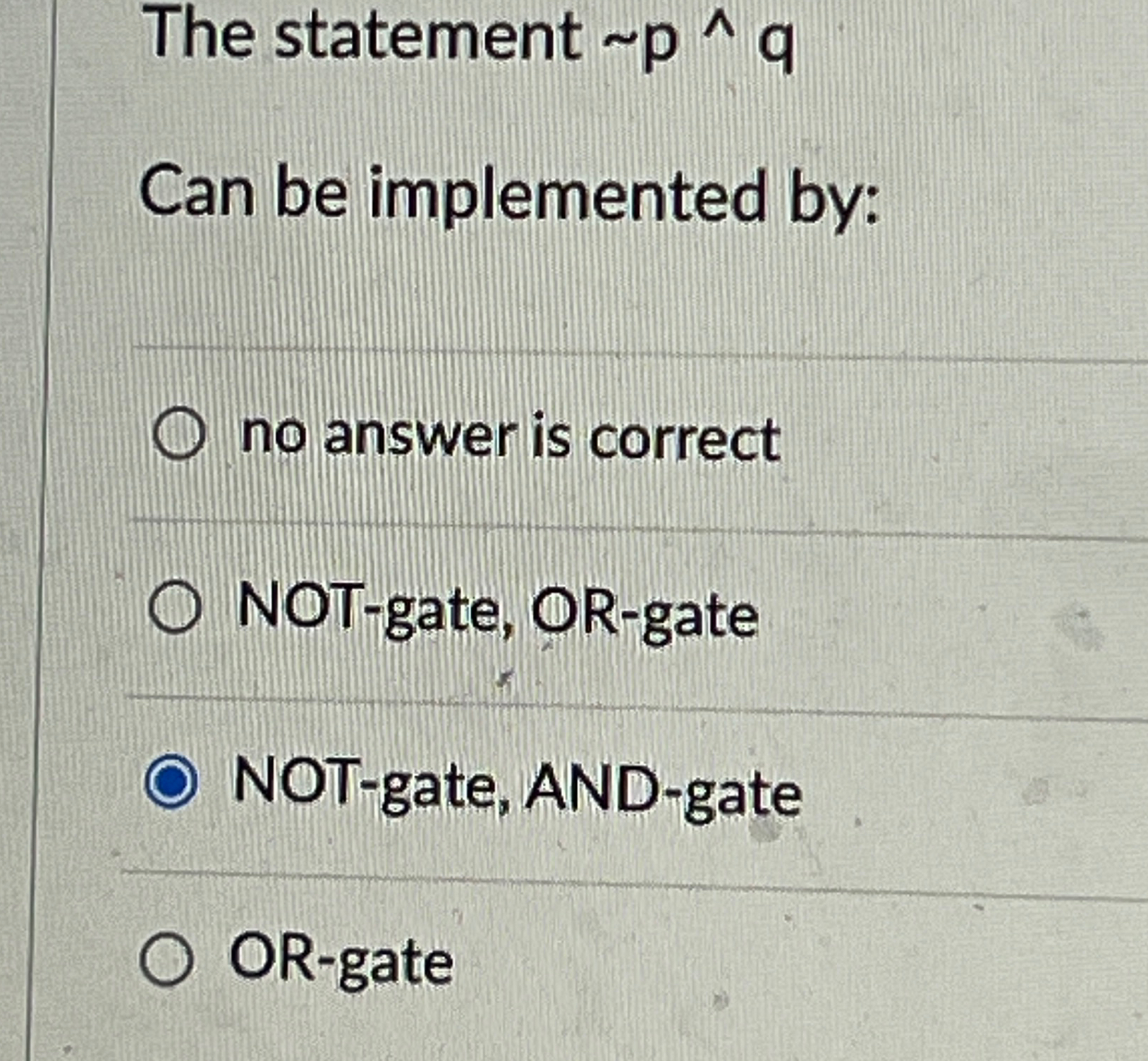 Solved The statement ∼pqCan be implemented by:no answer is | Chegg.com