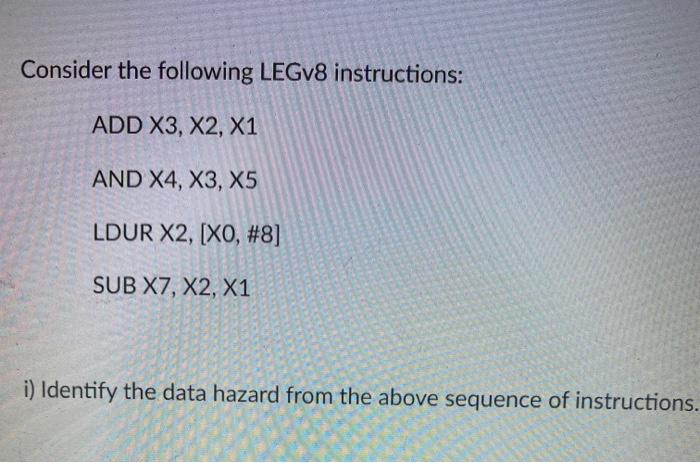 Solved Consider the following LEGV8 instructions: ADD X3, | Chegg.com