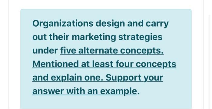 Solved Organizations design and carry out their marketing | Chegg.com