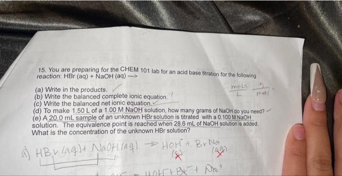Solved 15. You are preparing for the CHEM101 lab for an acid | Chegg.com
