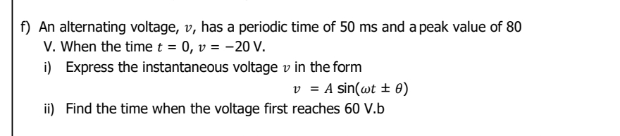 Solved f) ﻿An alternating voltage, v, ﻿has a periodic time | Chegg.com