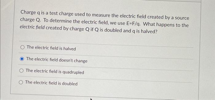 Solved Charge q is a test charge used to measure the | Chegg.com