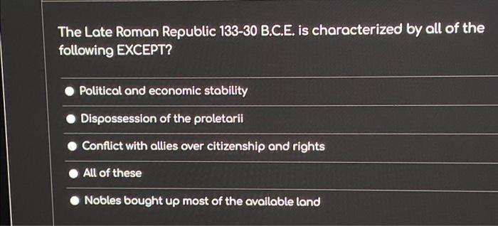 The Late Roman Republic 133-30 B.C.E. is | Chegg.com