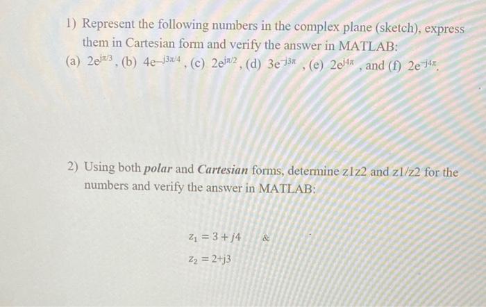 Solved 1) Represent the following numbers in the complex | Chegg.com