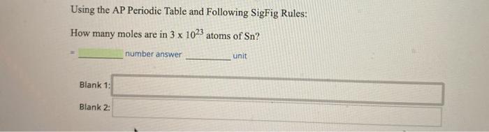 Solved Using the AP Periodic Table and Following SigFig | Chegg.com