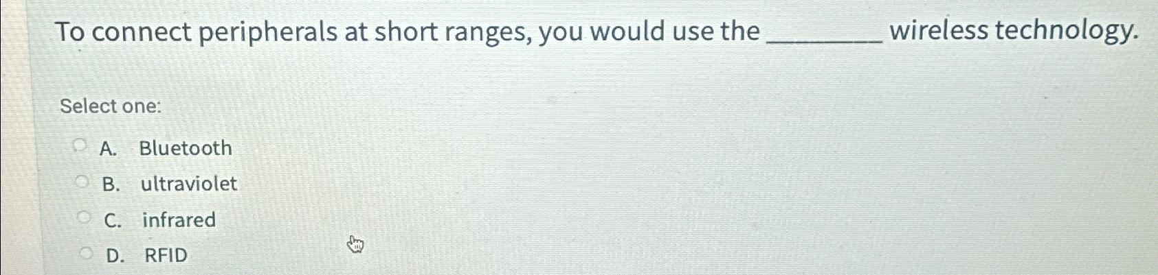 Solved To connect peripherals at short ranges, you would use | Chegg.com