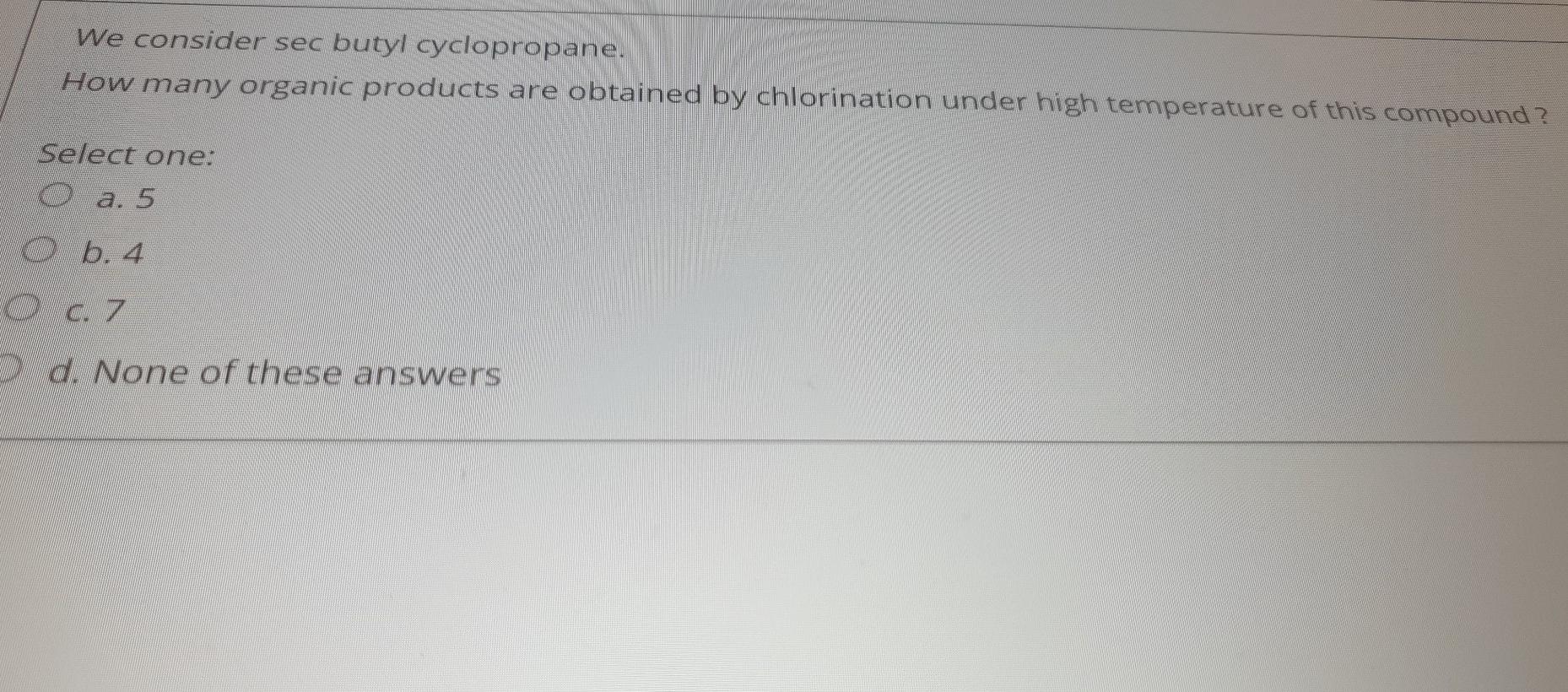 Solved We consider sec butyl cyclopropane. How many organic | Chegg.com