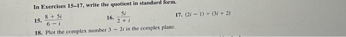 Solved In Exercises 15-17, write the quotient in standard | Chegg.com