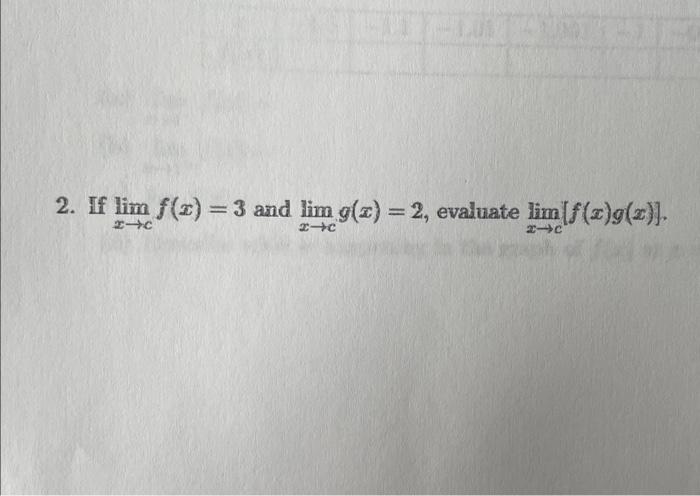 Solved 2. If limx→cf(x)=3 and limx→cg(x)=2, evaluate | Chegg.com
