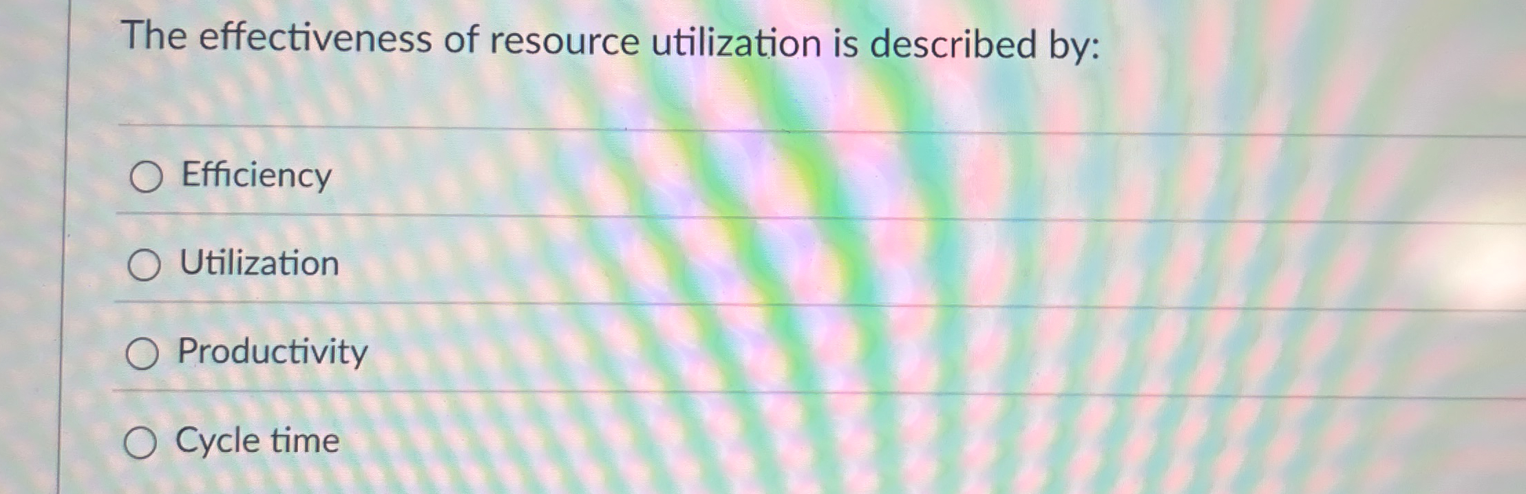 Solved The effectiveness of resource utilization is | Chegg.com