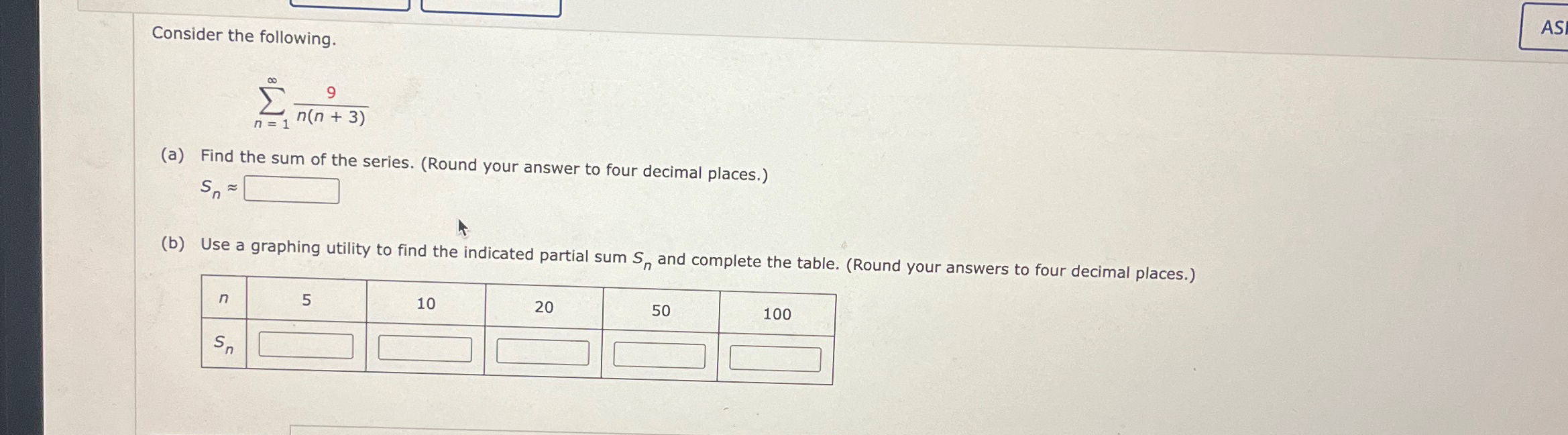Solved Consider the following.∑n=1∞9n(n+3)(a) ﻿Find the sum | Chegg.com