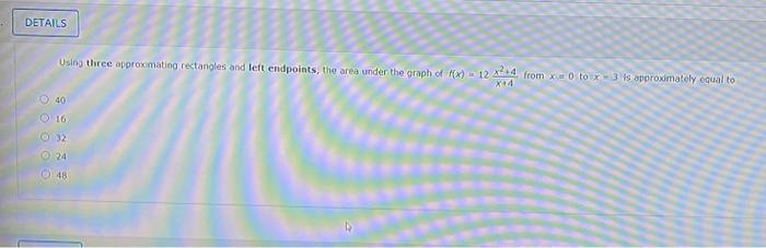 Solved DETAILS Using three approximating rectangles and left | Chegg.com