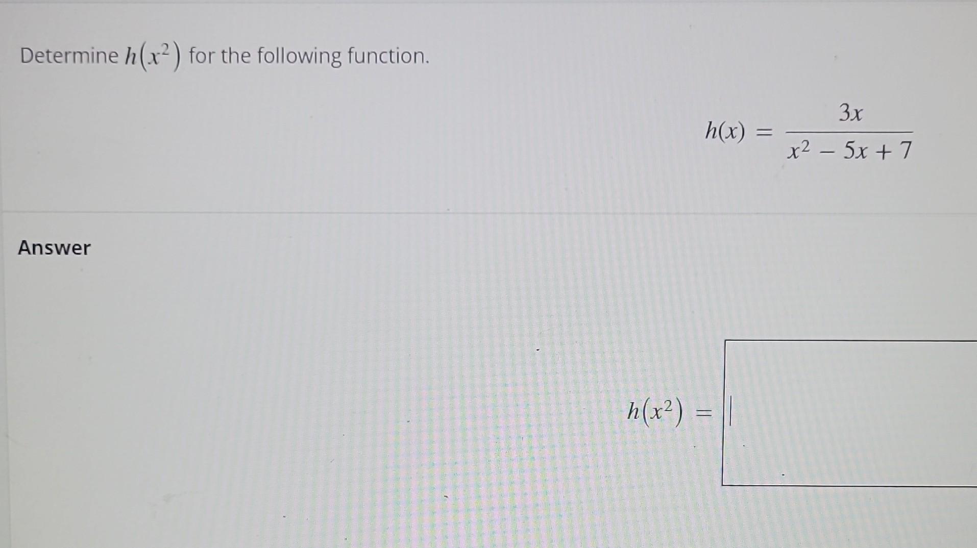 Solved Determine h(x2) for the following function. | Chegg.com