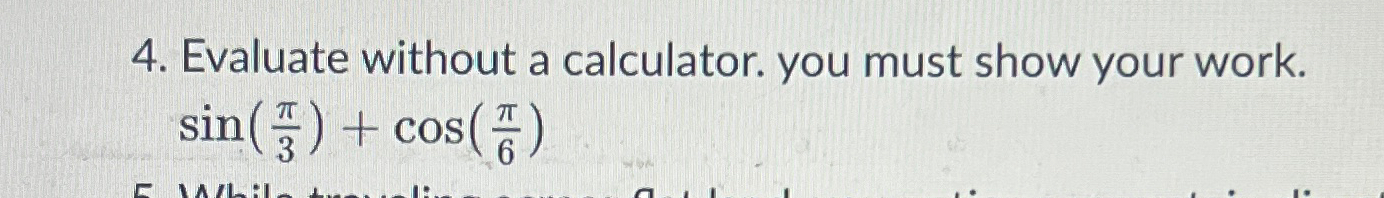 Solved Evaluate without a calculator. you must show your | Chegg.com