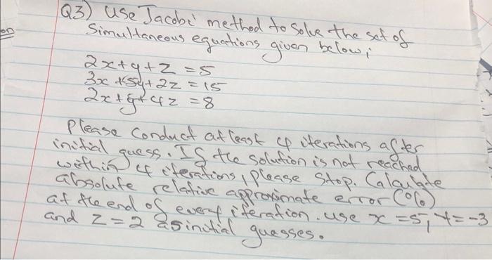 Solved Q3) Use Jacobi methed to Solve the set of | Chegg.com