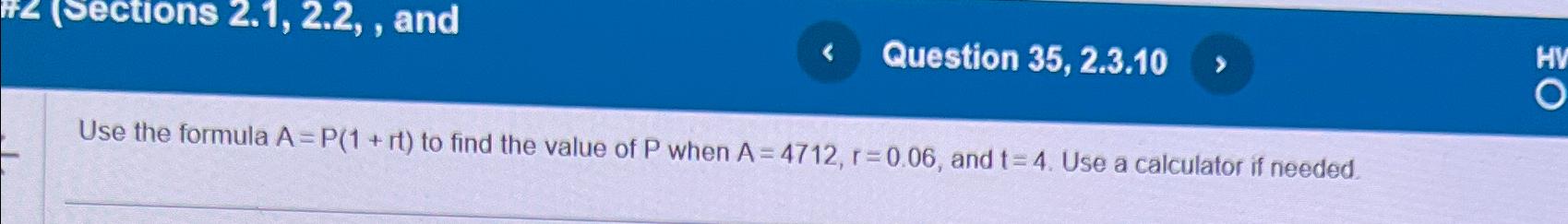 Solved Use the formula A=P(1+rt) ﻿to find the value of P | Chegg.com