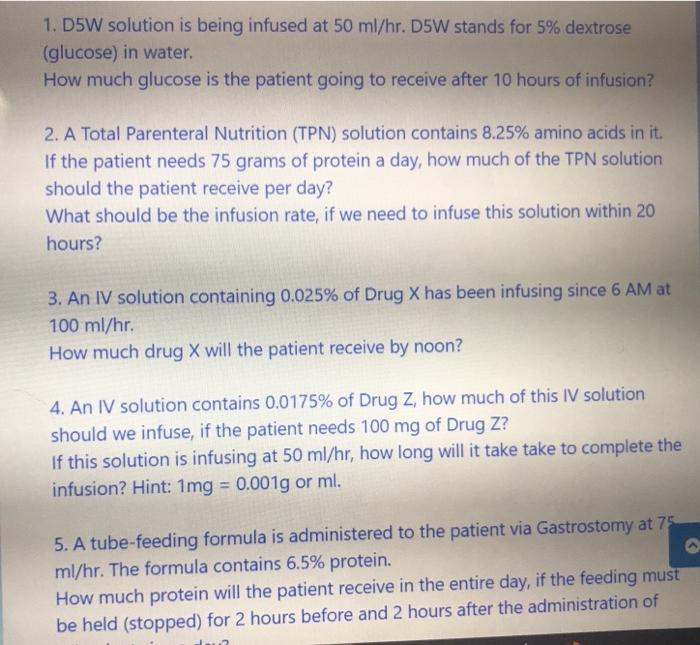 Solved 1. D5W solution is being infused at 50 ml/hr. D5W | Chegg.com