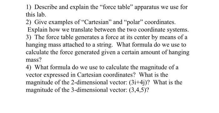 Solved 1) Describe and explain the "force table" apparatus | Chegg.com