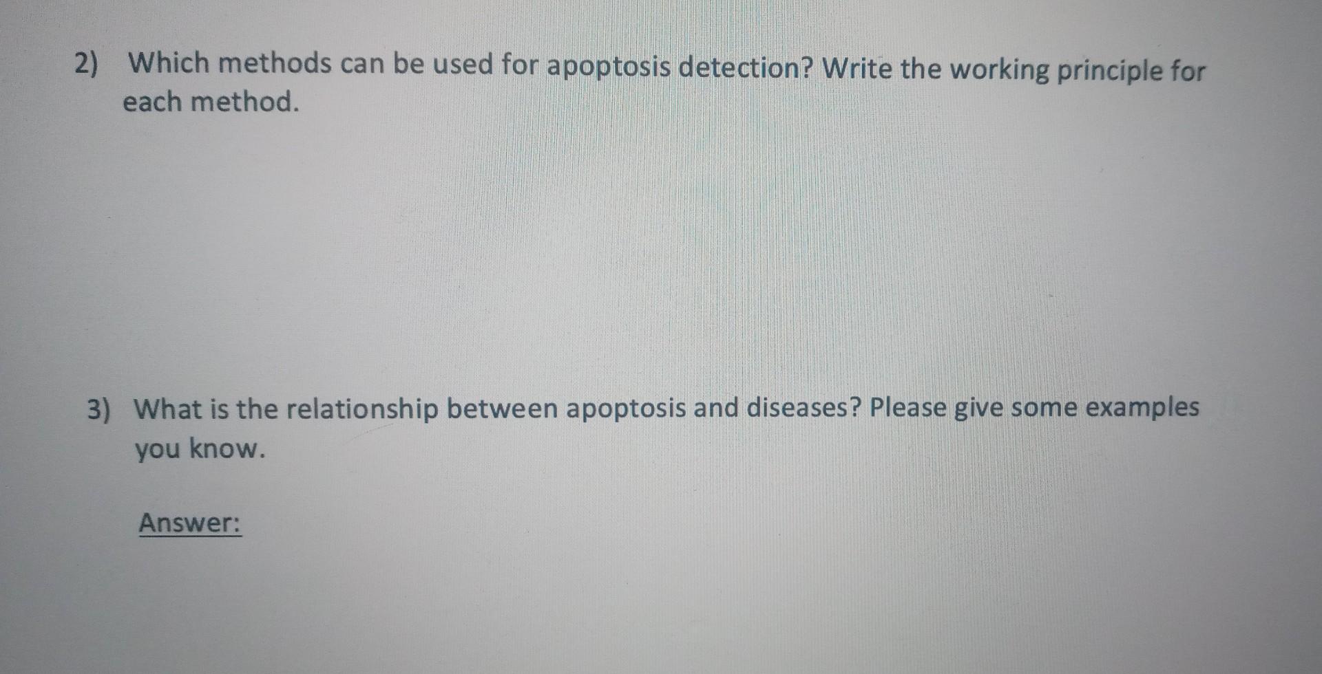 Solved 2) Which methods can be used for apoptosis detection? | Chegg.com