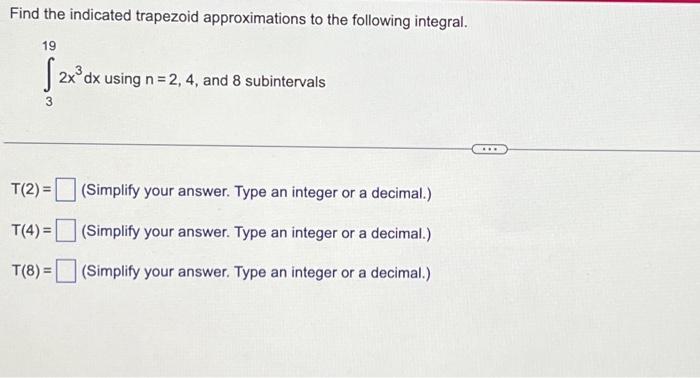 Solved Find the indicated trapezoid approximations to the | Chegg.com
