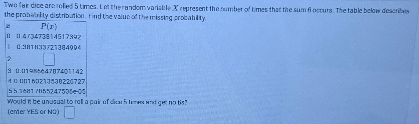 Solved Two fair dice are rolled 5 ﻿times. Let the random | Chegg.com