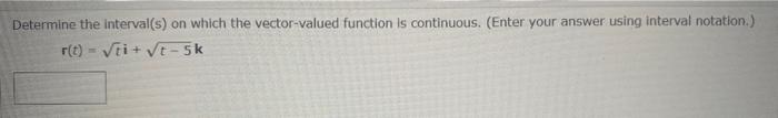 Solved Determine the interval(s) on which the vector-valued | Chegg.com