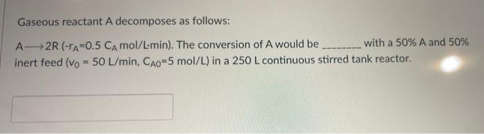 Solved Gaseous reactant A decomposes as follows: A 2R | Chegg.com