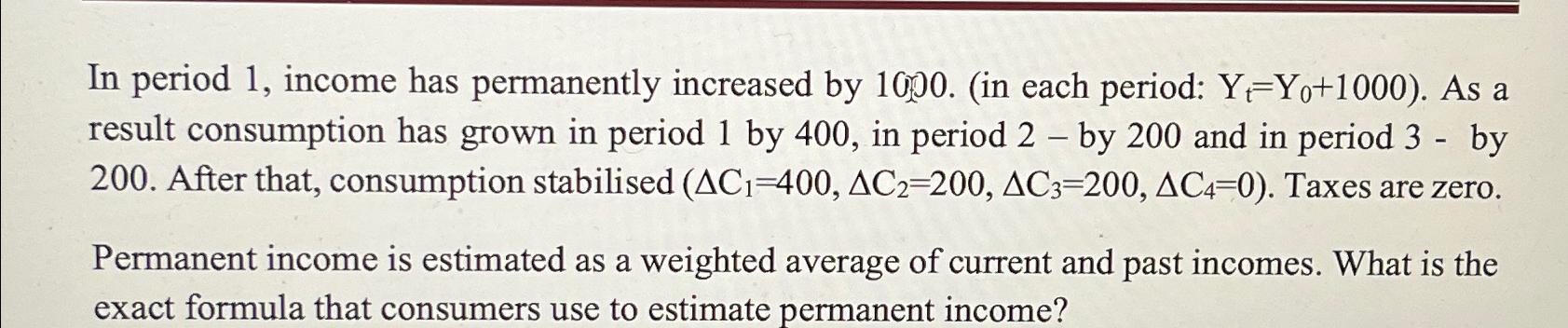 Solved In period 1 , ﻿income has permanently increased by | Chegg.com