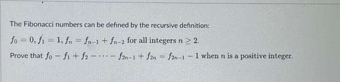 Solved The Fibonacci numbers can be defined by the recursive | Chegg.com