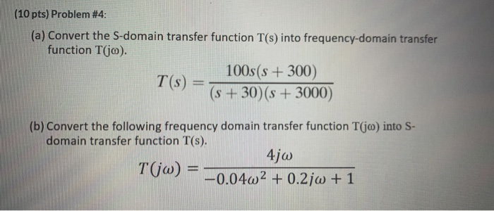 Solved (10 pts) Problem #4: (a) Convert the S-domain | Chegg.com