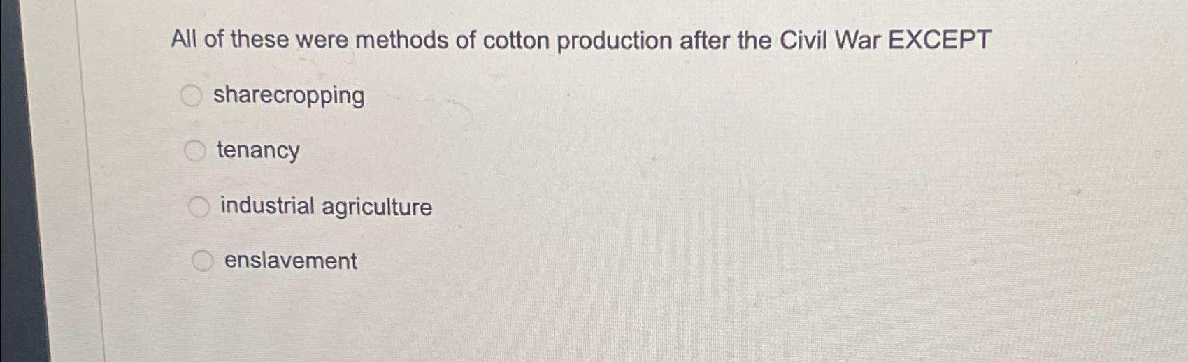 Solved All of these were methods of cotton production after | Chegg.com