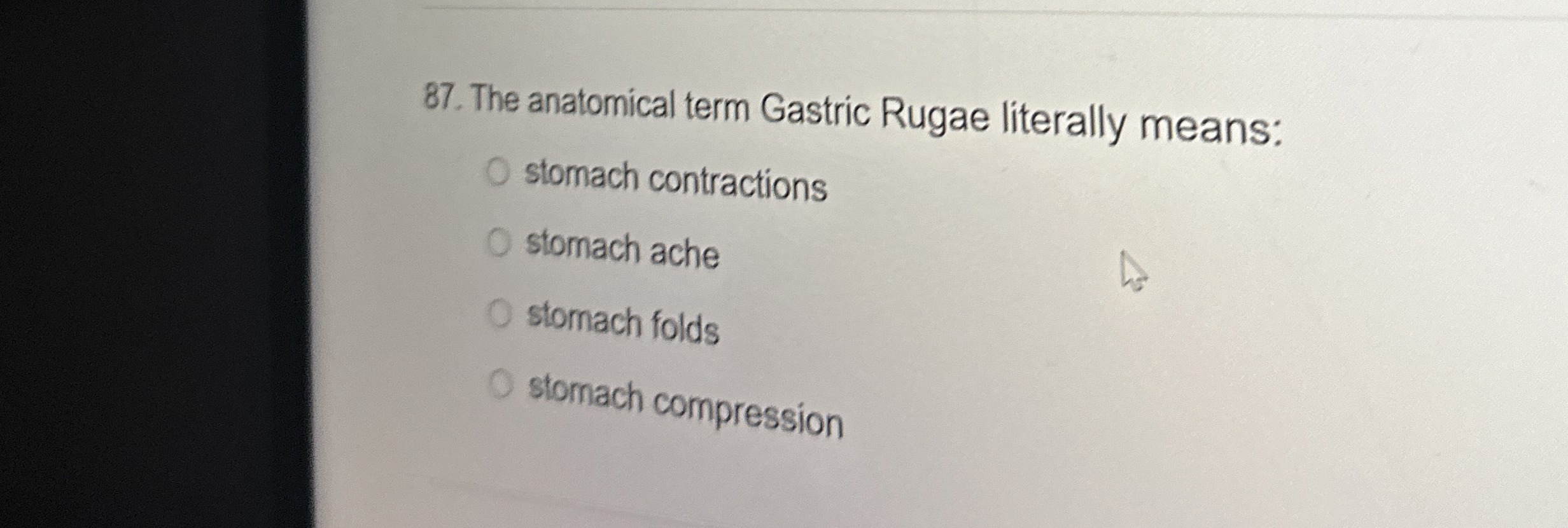 Solved The anatomical term Gastric Rugae literally | Chegg.com